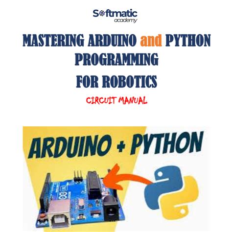 Mastering Arduino And Python Programming For Robotics Softmatic