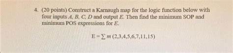 solved 4 20 points construct a karnaugh map for the logic