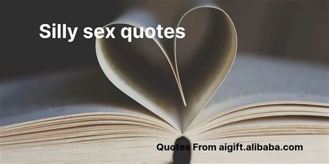 Explore 100 Playful And Silly Sex Quotes For Every Mood