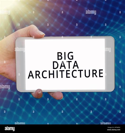 Inspiration Showing Sign Big Data Architecture Business Idea Designed