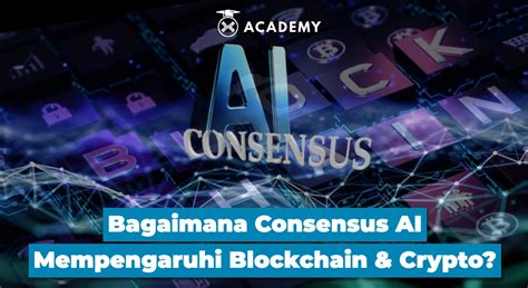 bagaimana consensus ai mempengaruhi blockchain dan crypto