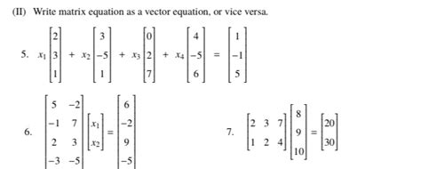 Solved II Write Matrix Equation As A Vector Equation Or Chegg Com