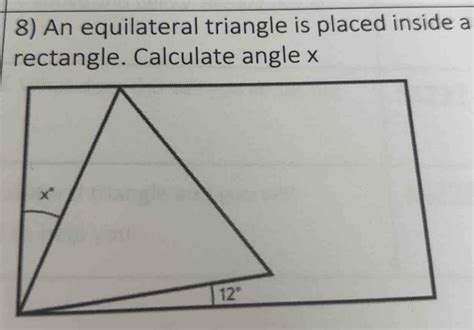 Solved 8 An Equilateral Triangle Is Placed Inside A Rectangle Calculate Angle X [math]