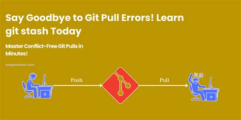 Efficiently Managing Git Pull Conflicts With Git Stash