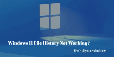 Windows 11 File History Not Working All You Need To Know