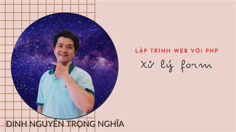 lập trình web với php xử lý form get và post youtube