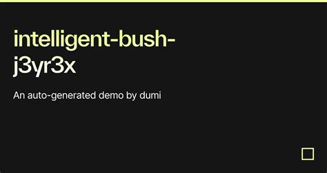 Intelligent Bush J3yr3x Codesandbox