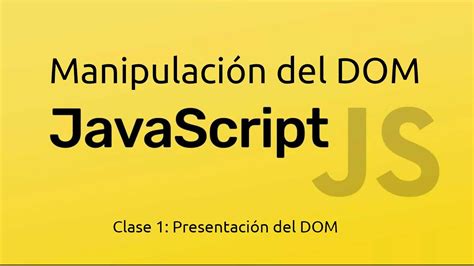 Curso De Manipulación Del Dom Con Javascript Clase 1 Youtube