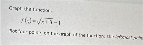 Solved Graph The Functionfxx32 1plot Four Points On The