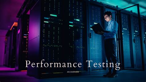 Performance Testing An Overview