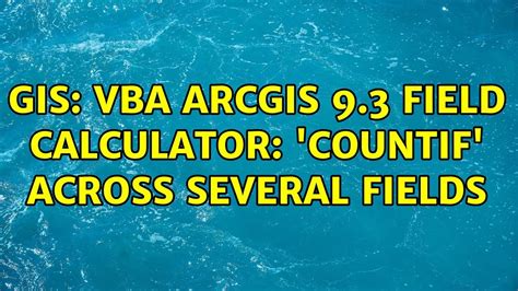 Gis Vba Arcgis 93 Field Calculator Countif Across Several Fields