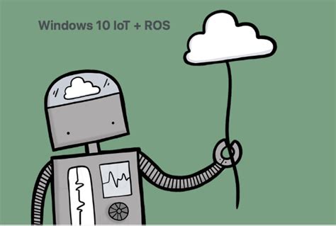 Microsoft Announces ROS For Windows With Windows IoT Support