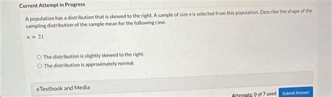 Solved A Population Has A Distribution That Is Skewed To The