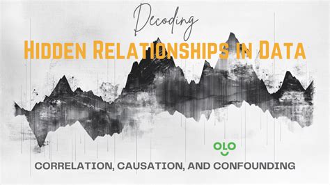 correlation causation and confounding decoding hidden relationships