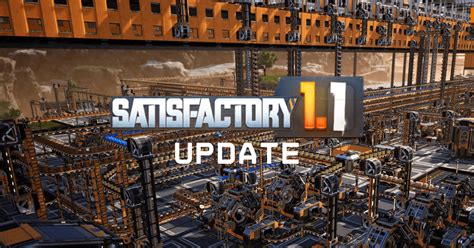 Satisfactory 1 1 Update Building A Better Factory Aleforge