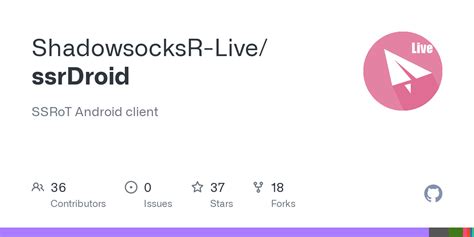 GitHub ShadowsocksR Live SsrDroid SSRoT Android Client