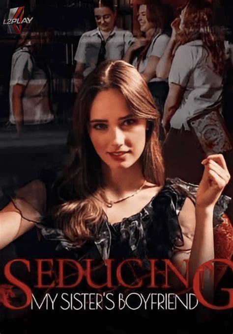 Seduzindo O Namorado Da Minha Irmã Dramas Mini Novelas Shorts