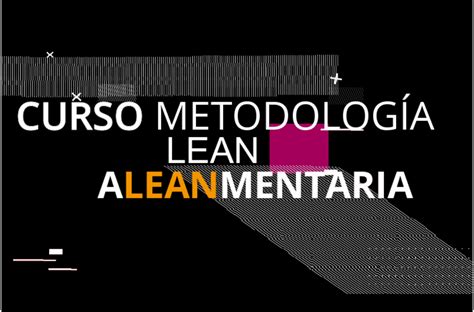 Finaliza El Programa Superior De Metodologías Lean Acmp