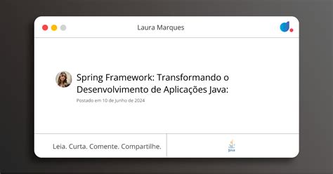 Spring Framework Transformando O Desenvolvimento De Aplica Es Java Laura Marques Java Dio