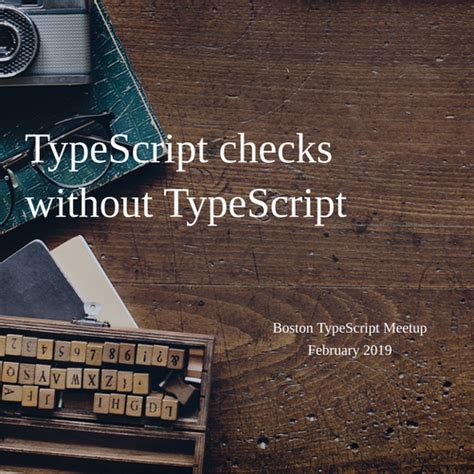 Typescript Checks Without Typescript