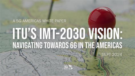 5gamericas On Linkedin Itus Imt 2030 Vision Navigating Towards 6g In