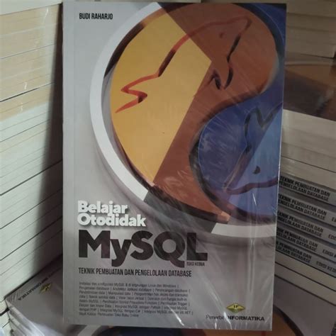 Jual Buku Belajar Otodidak Mysql Teknik Pembuatan Dan Pengelolaan