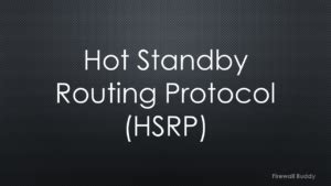 HSRP Hot Standby Routing Protocol