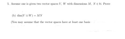 Solved Assume One Is Given Two Vector Spaces V W With Chegg