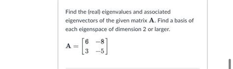 Solved Find The Real Eigenvalues And Associated