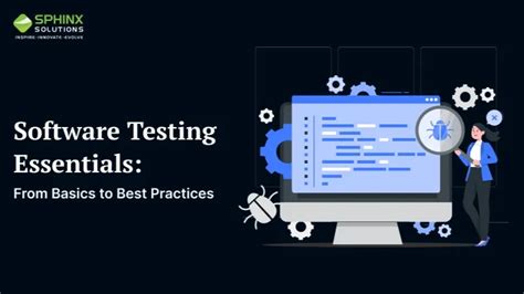 Software Testing Essentials From Basics To Best Practices