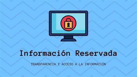 InformaciÓn Reservada Transparencia Y Acceso A La InformaciÓn Youtube