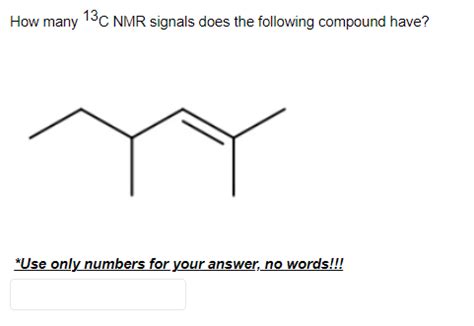 Solved How Many 13C NMR Signals Does The Following Compound Chegg Com