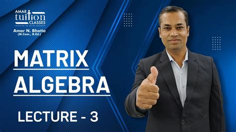 3 Matrix Algebra Ty Bcom Sem 6 Statistics Matrix Sem 6 Gujarat Uni Matrix Algebra Kutch Uni