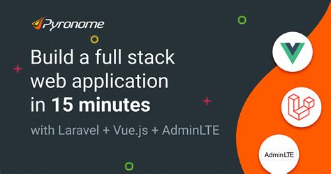 build a full stack web application in 15 minutes with laravel vue js adminlte admin panel