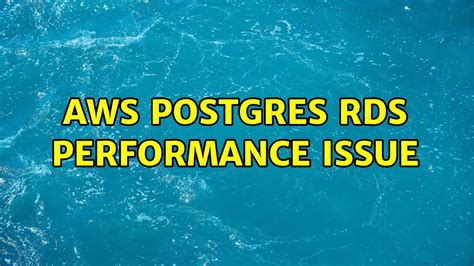 Aws Postgres Rds Performance Issue Youtube