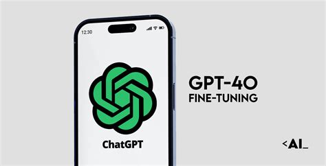Gpt 4o Fine Tuning Now Available Transform Ai Development
