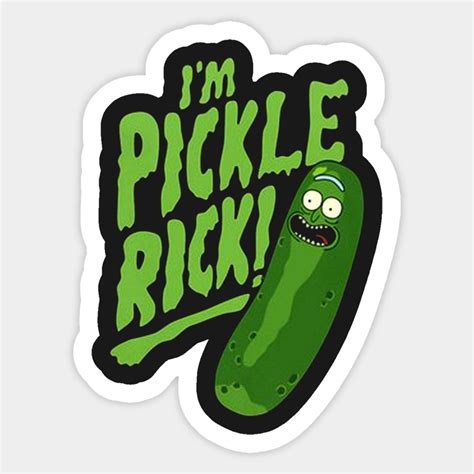 Im Pickle Rick By Zenitatan Rick And Morty Stickers Pickles Custom