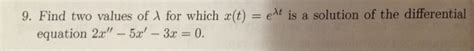 Solved Find Two Values Of Lambda For Which Xt Elambda T