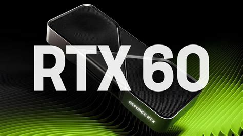 엔비디아의 Rtx 60 시리즈 출시 지연 및 새로운 기능