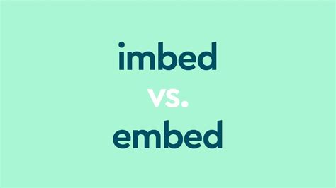 Imbed Vs Embed Whats The Difference