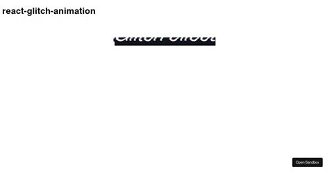 React Glitch Animation Forked Codesandbox React Glitch Animation Forked Codesandbox