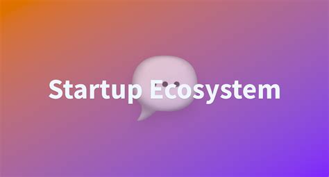 Startup Ecosystem A Hugging Face Space By Anasmarz