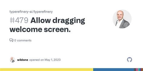 Allow Dragging Welcome Screen · Issue 479 · Typerefinery Ai