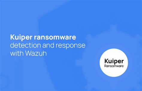 Kuiper Ransomware Detection And Response With Wazuh Wazuh