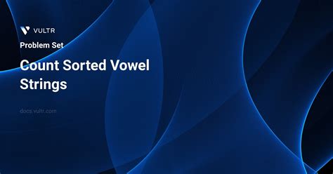 1641 Count Sorted Vowel Strings Solutions And Explanation Vultr Docs