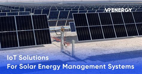 IoT Solutions For Solar Energy Management Systems VRenergy