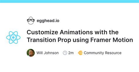 Customize Animations With The Transition Prop Using Framer Motion