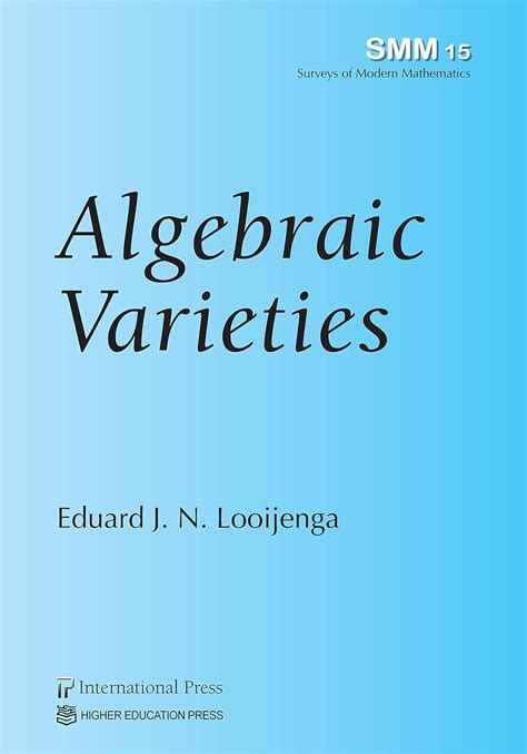 Algebraic Varieties Vol 1 Of The Surveys Of Modern Mathematics Books Series Eduard J N
