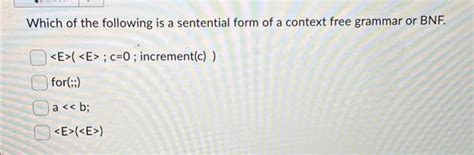 Solved Which Of The Following Is A Sentential Form Of A