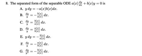 solved 8 the separated form of the separable ode